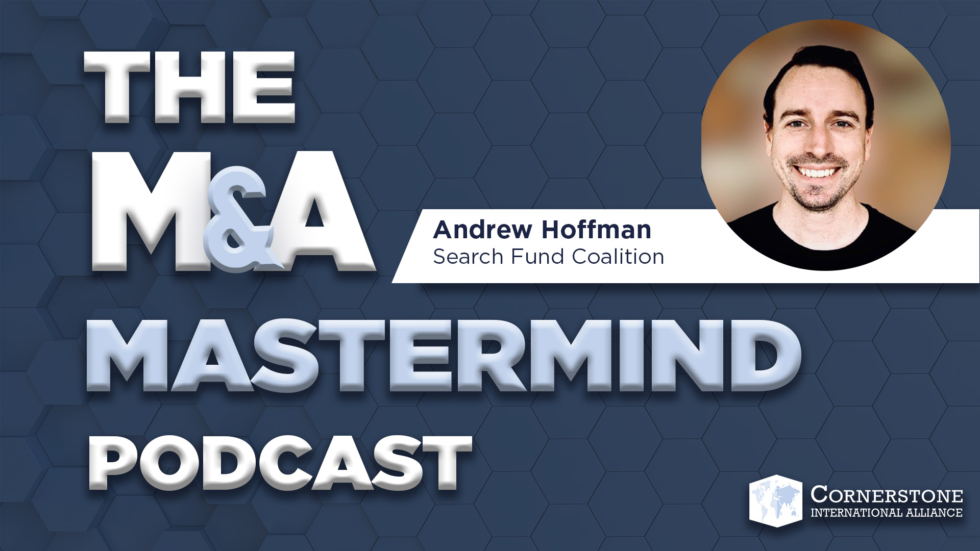 Episode 61 - Andrew Hoffman - Demystifying Search Funds & Acquisition Entrepreneurs