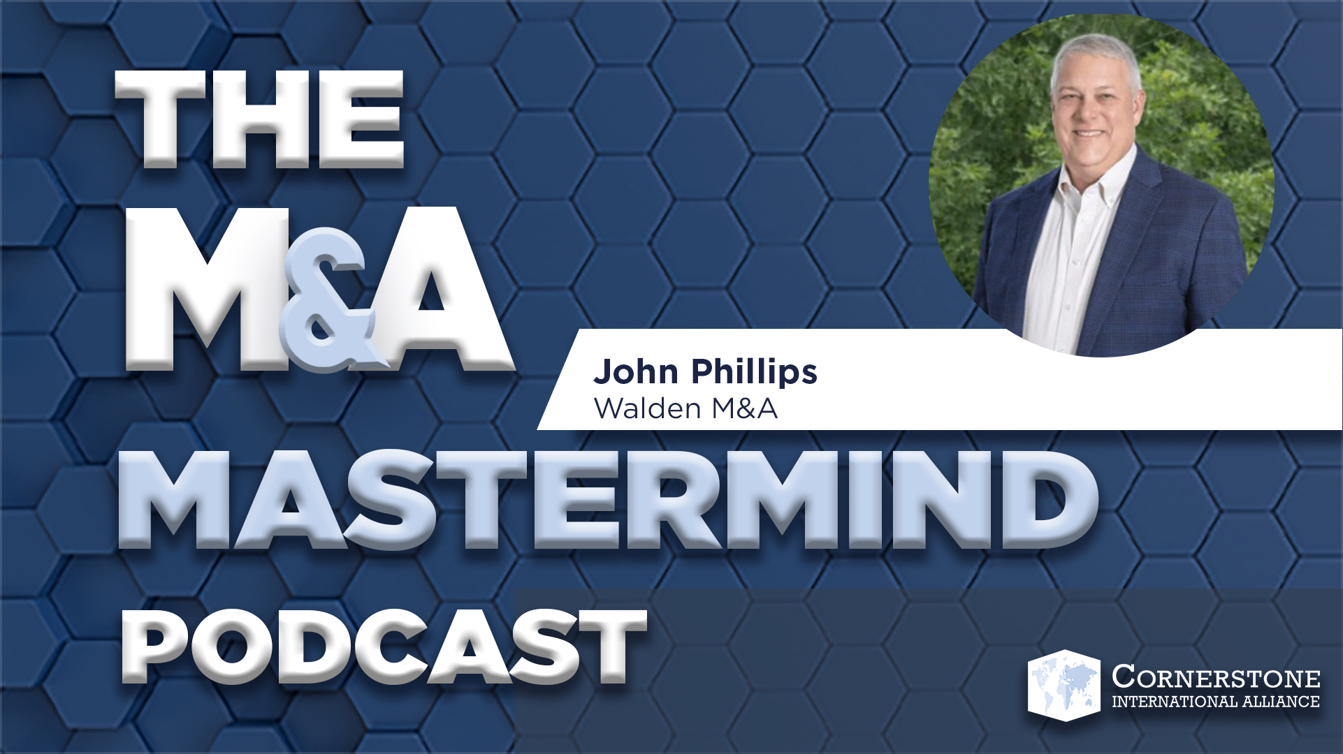 Episode 84 - John Phillips - How the Military Helped Shape my M&A ...